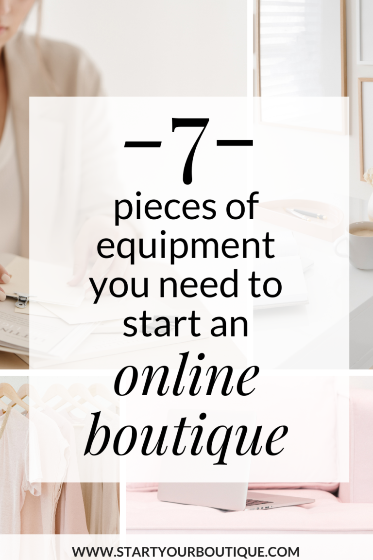 7 Pieces of Equipment You Need to Start An Online Boutique | Start Your ...